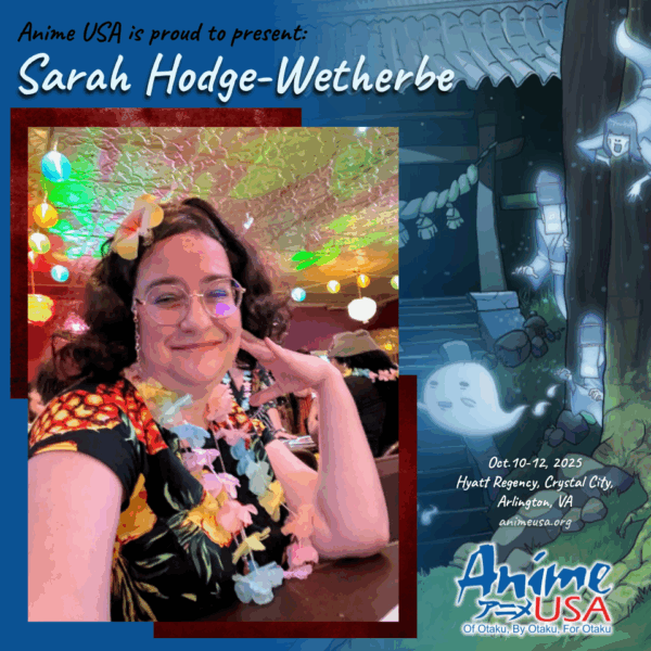 Educational Guest Announcement: Sarah Hodge-Wetherbe | Anime USA